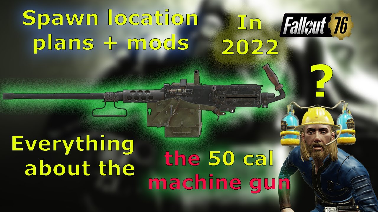 Fallout 76 The 50 Cal spawn location+plan+mods 2022 (NEW) - YouTube