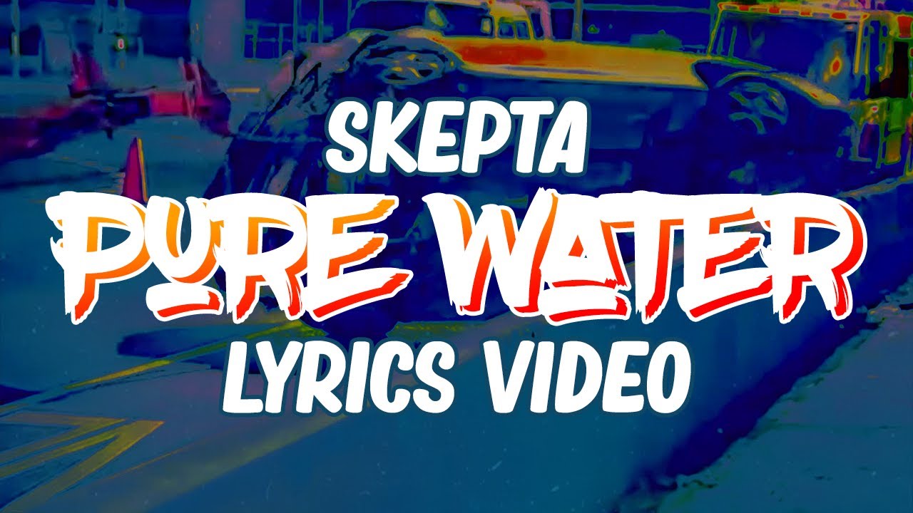 Skepta - Pure Water (Lyrics Video) - YouTube