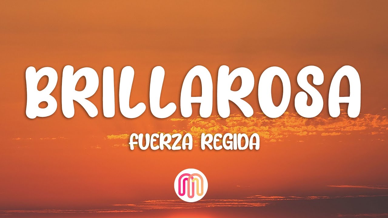 Fuerza Regida - Brillarosa (Letra/Lyrics) - YouTube