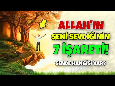 Allah'ın Bir Kulunu Sevdiğinin Kesin 7 İşareti!