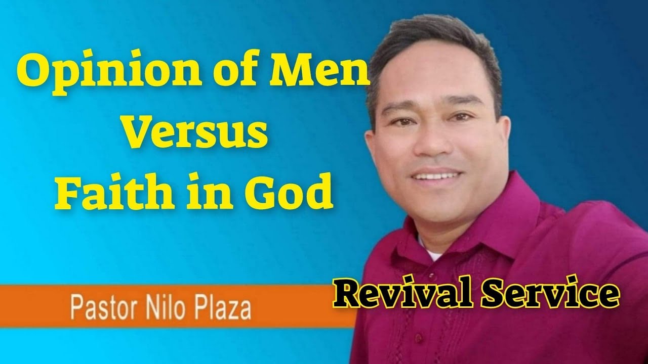 Opinion Of Men Versus Faith in God / Revival Service / MP3-8 / Ptr Nilo ...