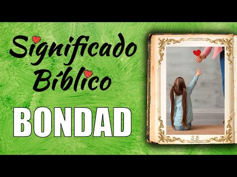 Bondad Significado Bíblico | ¿Qué Significa Bondad en la Biblia? 🙏