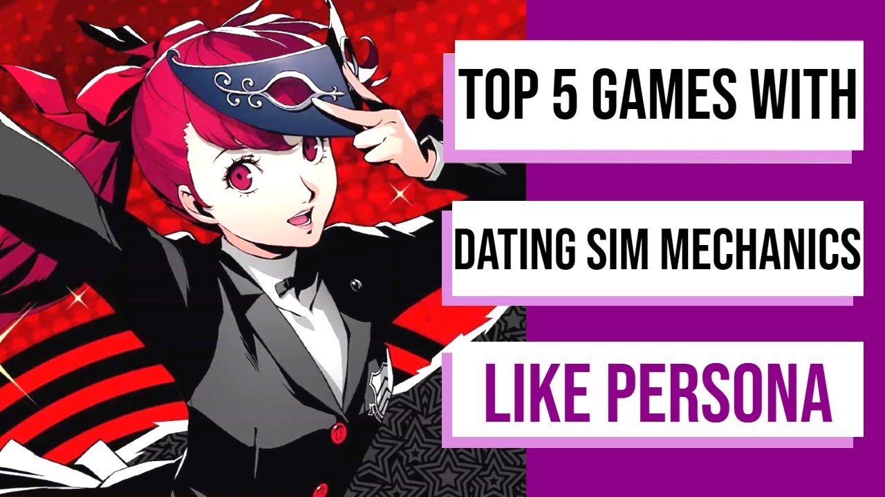Top 5 Games With Dating Sim Mechanics Like Persona - 2023 - YouTube