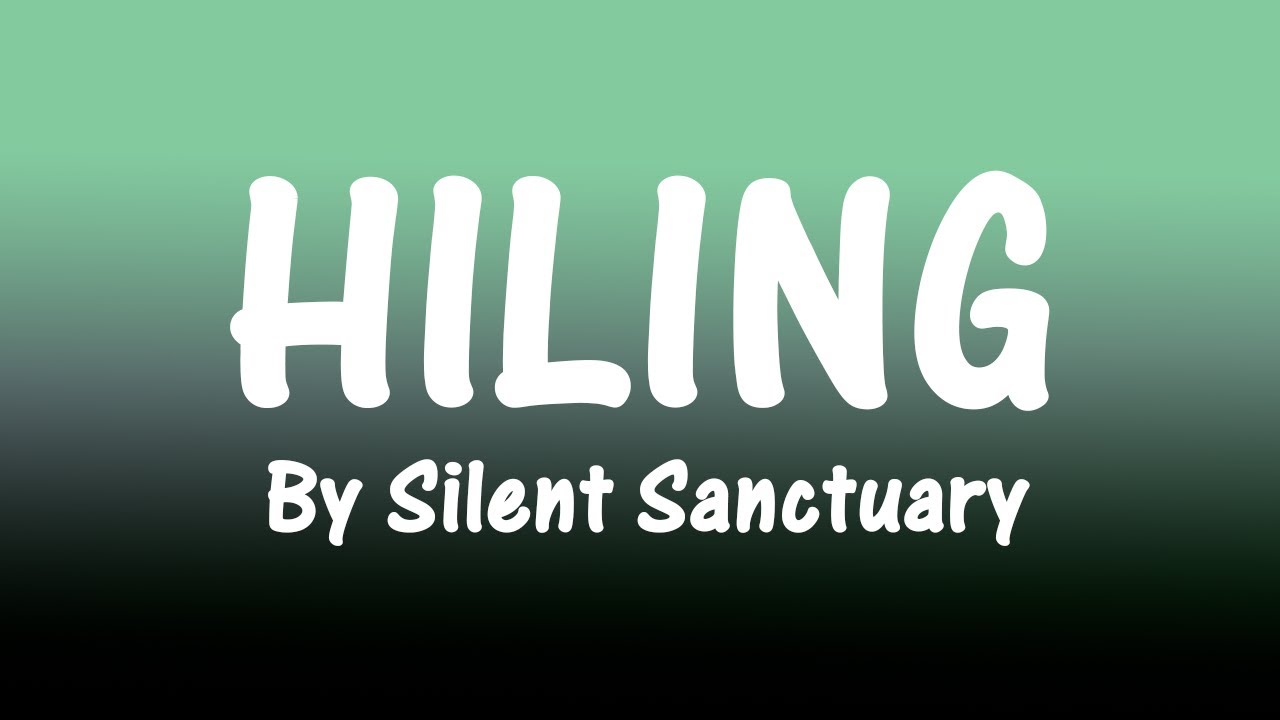 HILING By Silent Sanctuary (Lyrics) - YouTube