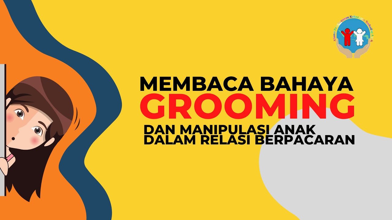 Membaca Bahaya Grooming dan Manipulasi Anak dalam Relasi Berpacaran ...