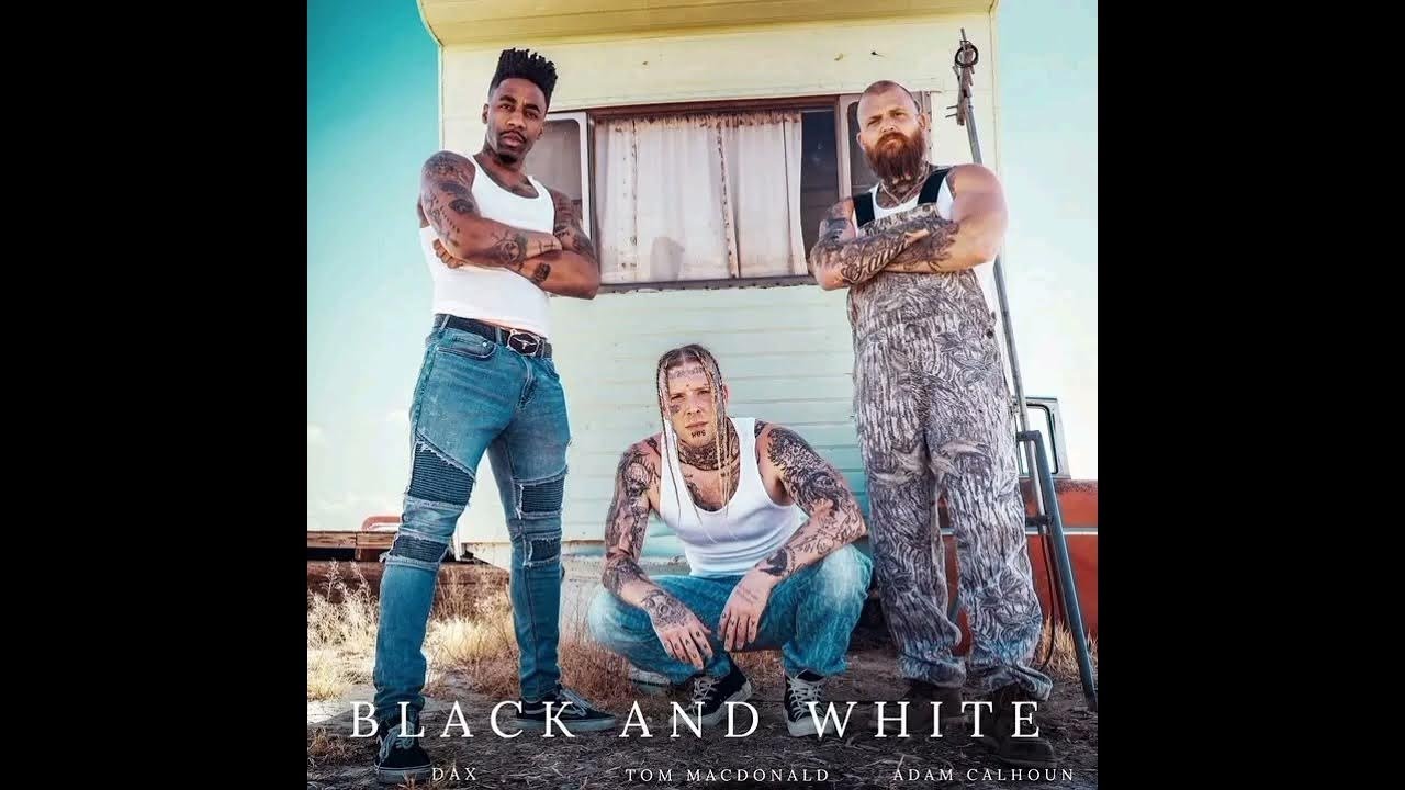 Tom MacDonald - Black & White (ft. Adam Calhoun, Dax) - YouTube