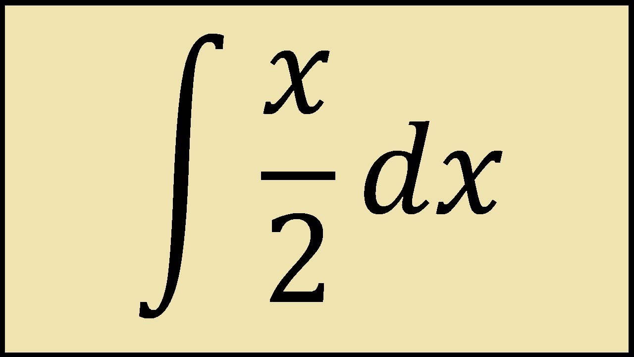 How To Integrate X Divided By 2 Dx YouTube