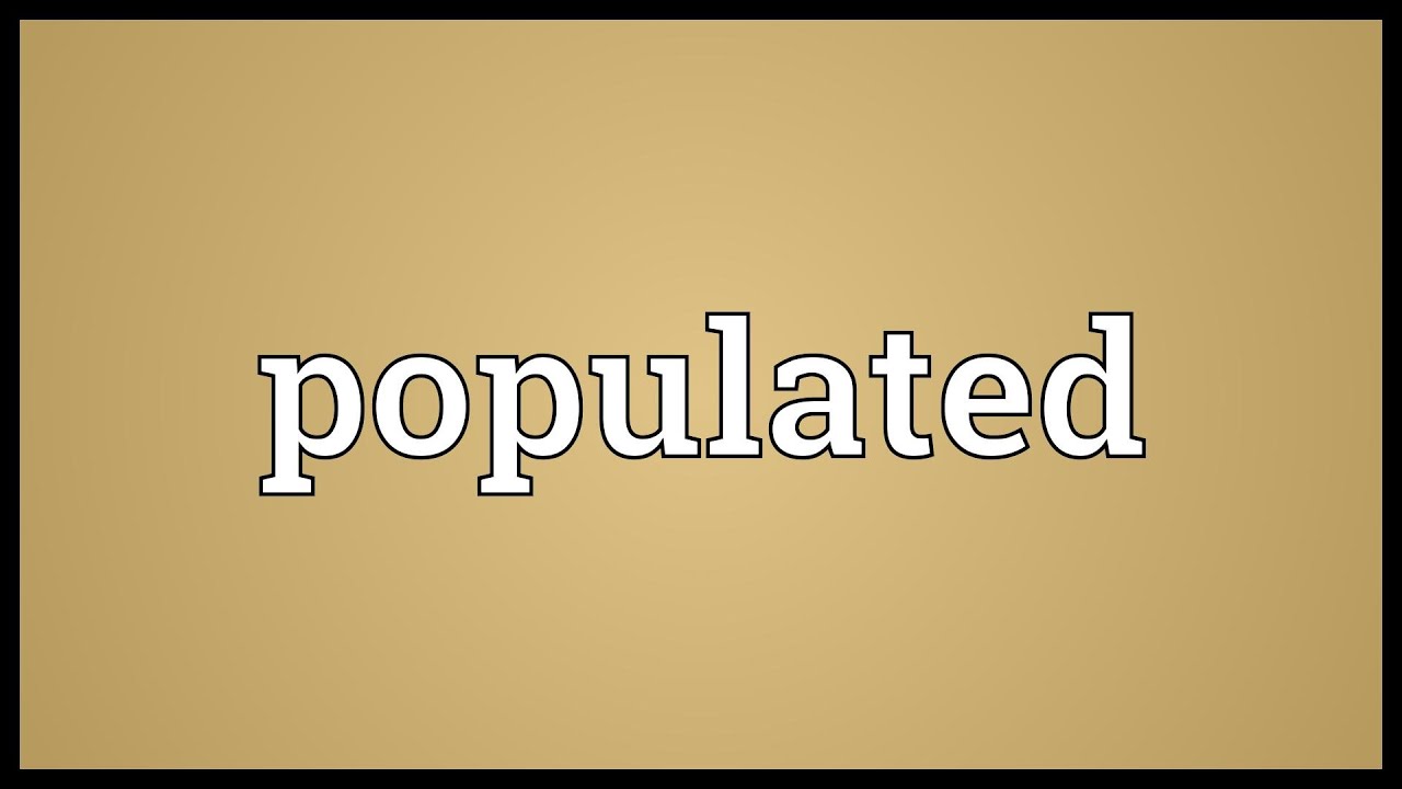 Populated Meaning - YouTube