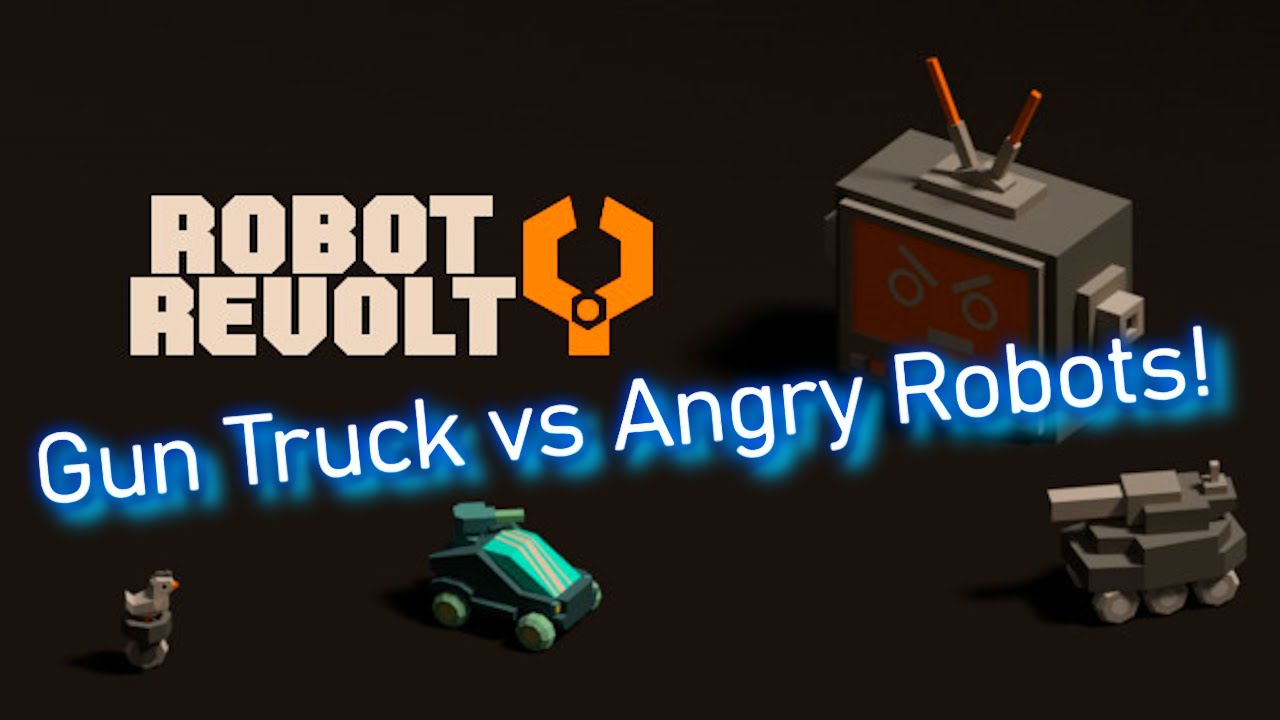 Robot Revolt - Fending off angry robots in a gun truck! - YouTube