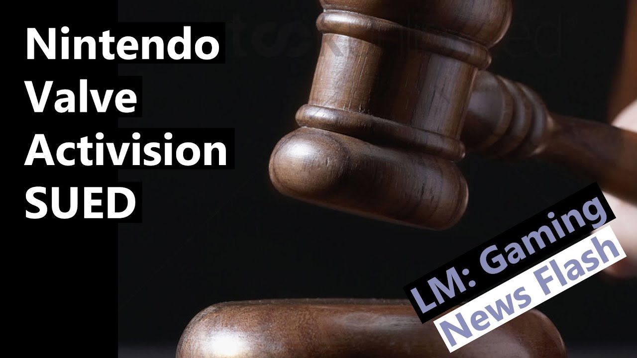 Nintendo SUED! Valve SUED! Same With Activision Blizzard - Gaming News ...