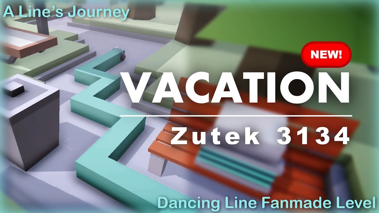 Dancing Line Fanmade Level - Vacation NEW VERSION (A Line's Journey ...