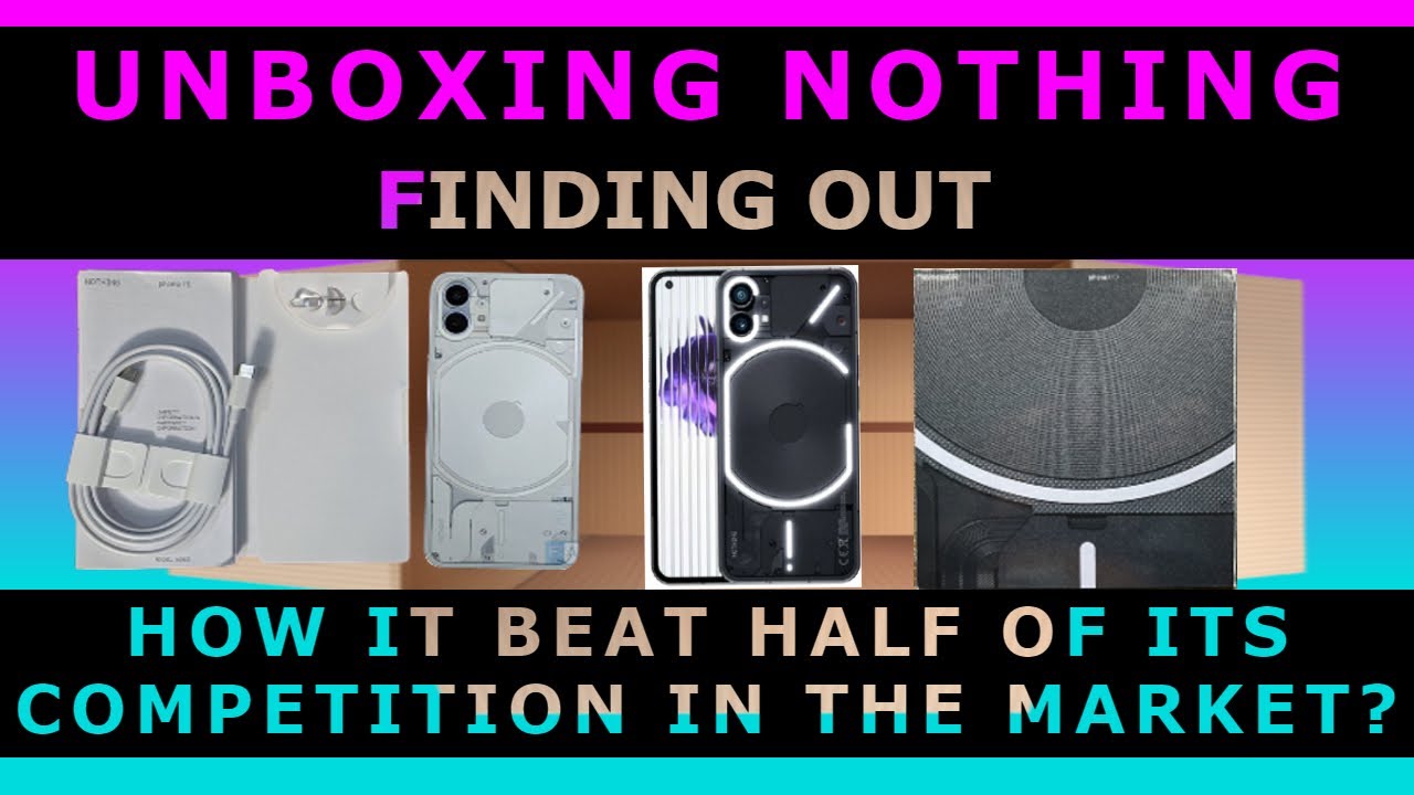 UNBOXING Nothing phone 1 and finding out how it beat its competition ...