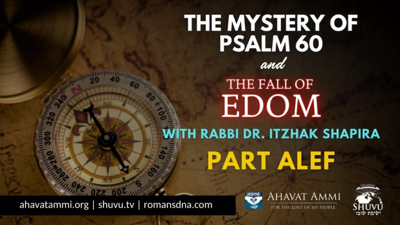 The Mystery of Psalm 60 and The Fall of Edom – Part Alef - YouTube