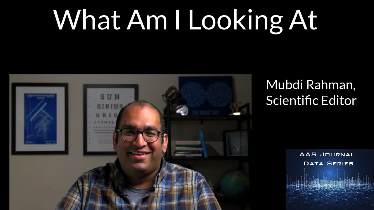 AAS Journal Data Series : Mubdi Rahman on What Am I Looking At - YouTube