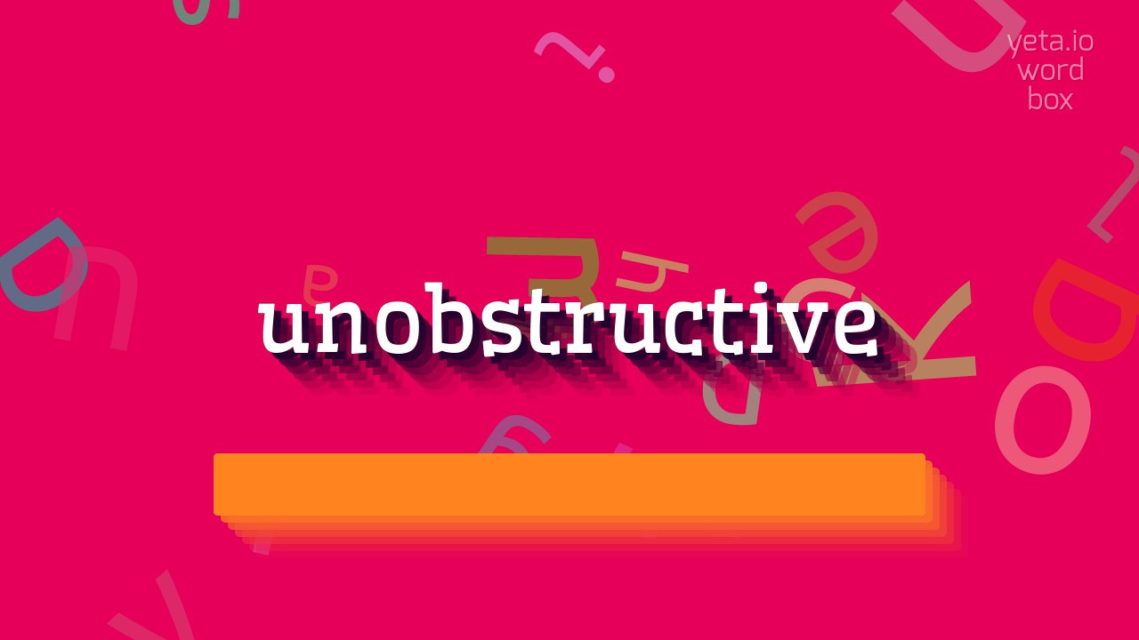 How to say "unobstructive"! (High Quality Voices) - YouTube