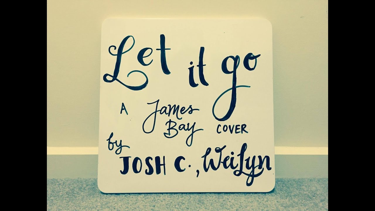 LET IT GO - James Bay (feat. Wei Lyn cover) - YouTube