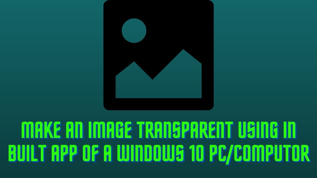 Make an image Transparent| Use it for YouTube Watermark Customization ...