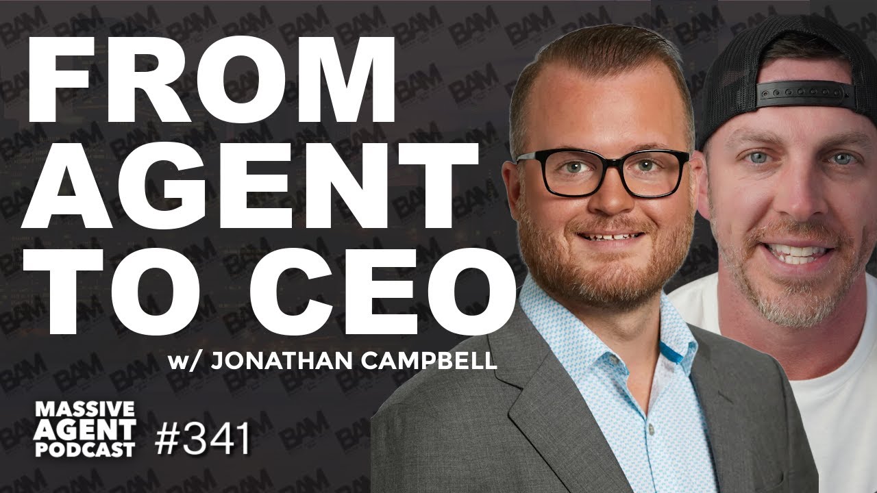 Building the #5 Real Estate Team in the US feat. Jonathan Campbell | Ep. 341 - Massive Agent ...