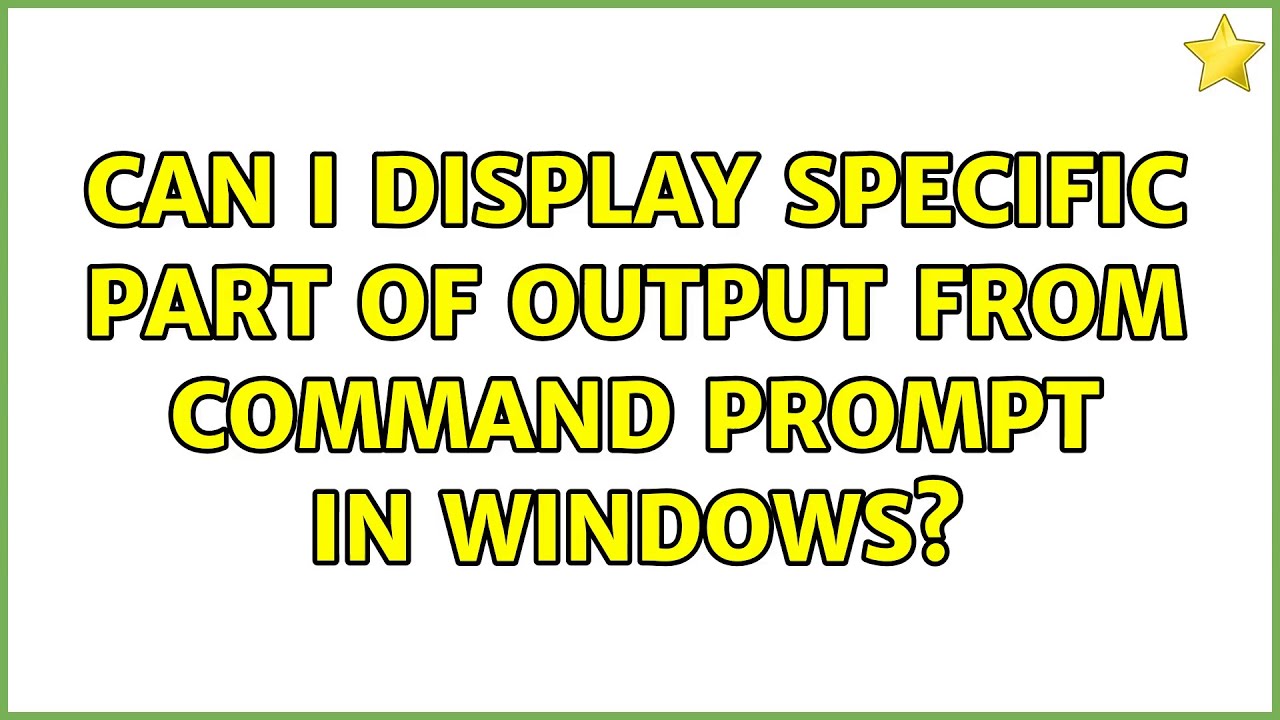 Can I display specific part of Output from Command Prompt in Windows ...