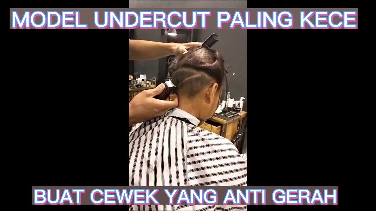 UNDERCUT KECE BUAT CEWEK CANTIK || CUTE UNDERCUT FOR BEAUTIFUL GIRLS💇🏻 ...