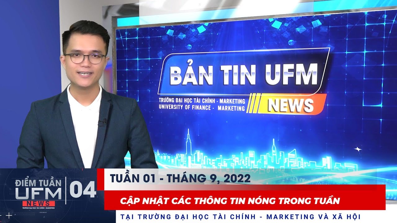 [UFM NEWS] Điểm tuần Số 04 - YouTube