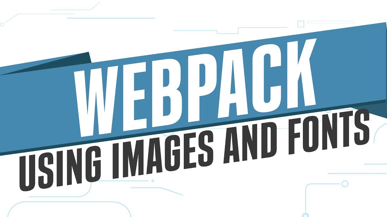 Webpack Build Tool - How to use images and fonts - YouTube