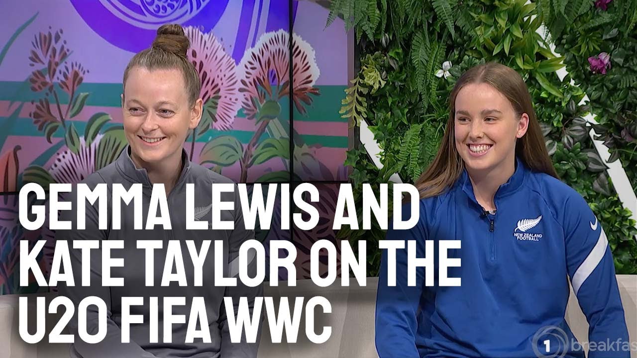 Gemma Lewis and Kate Taylor speak to TVNZ Breakfast about the u20 Women ...