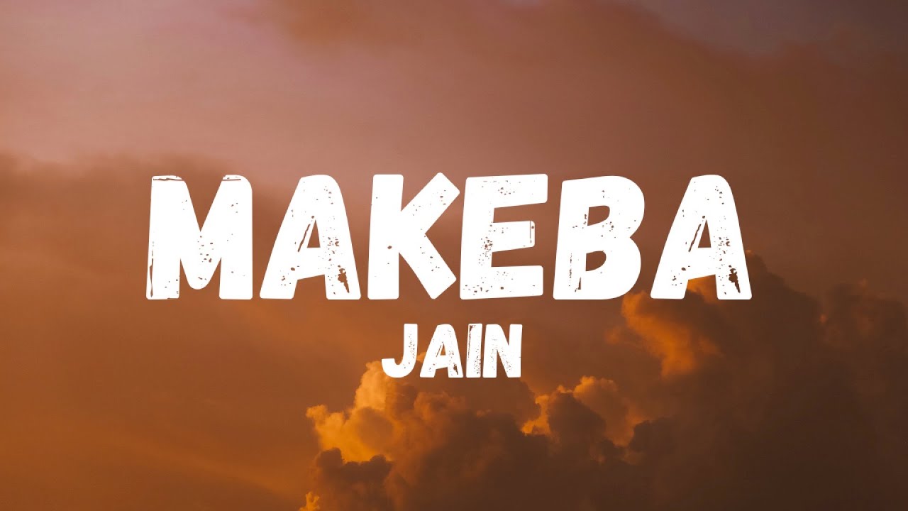 Jain - Makeba (lyrics) - YouTube