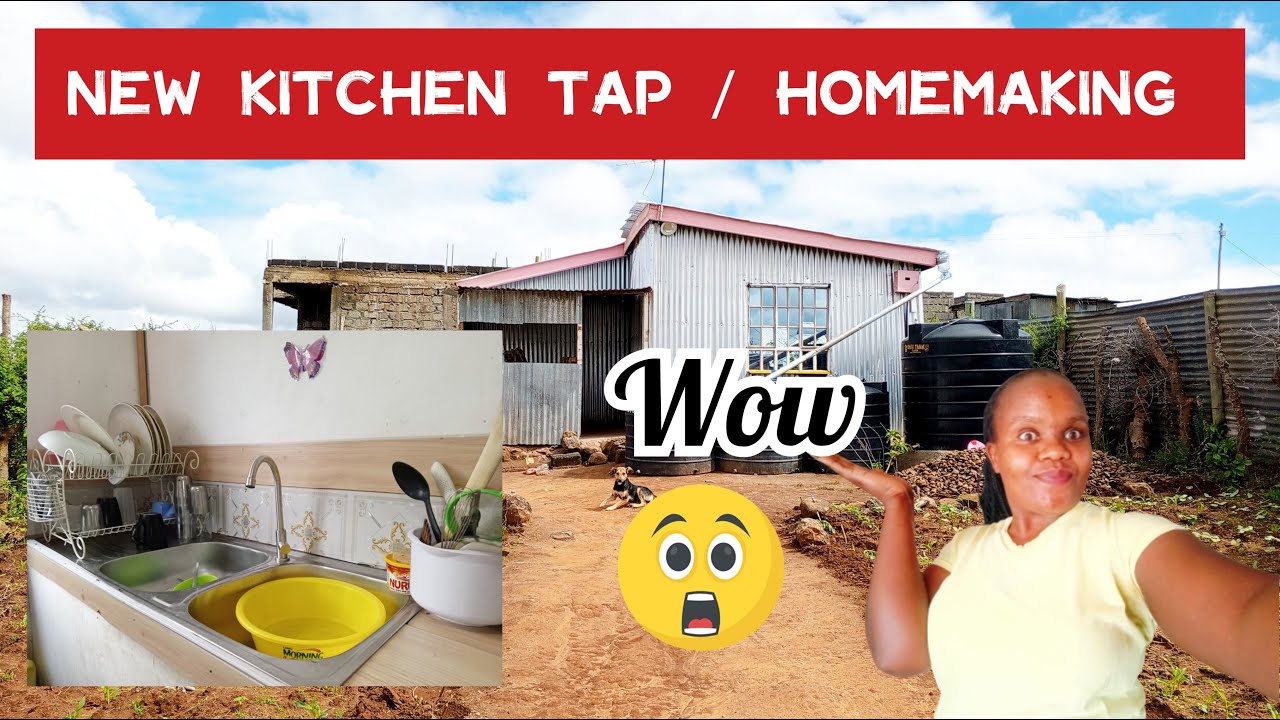 *NEW* Kitchen Tap | We NOW Have Water in our Mabati House | Homemaking ...
