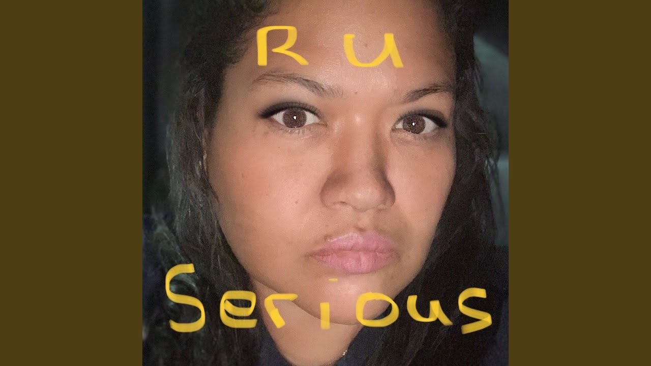 R U Serious - YouTube