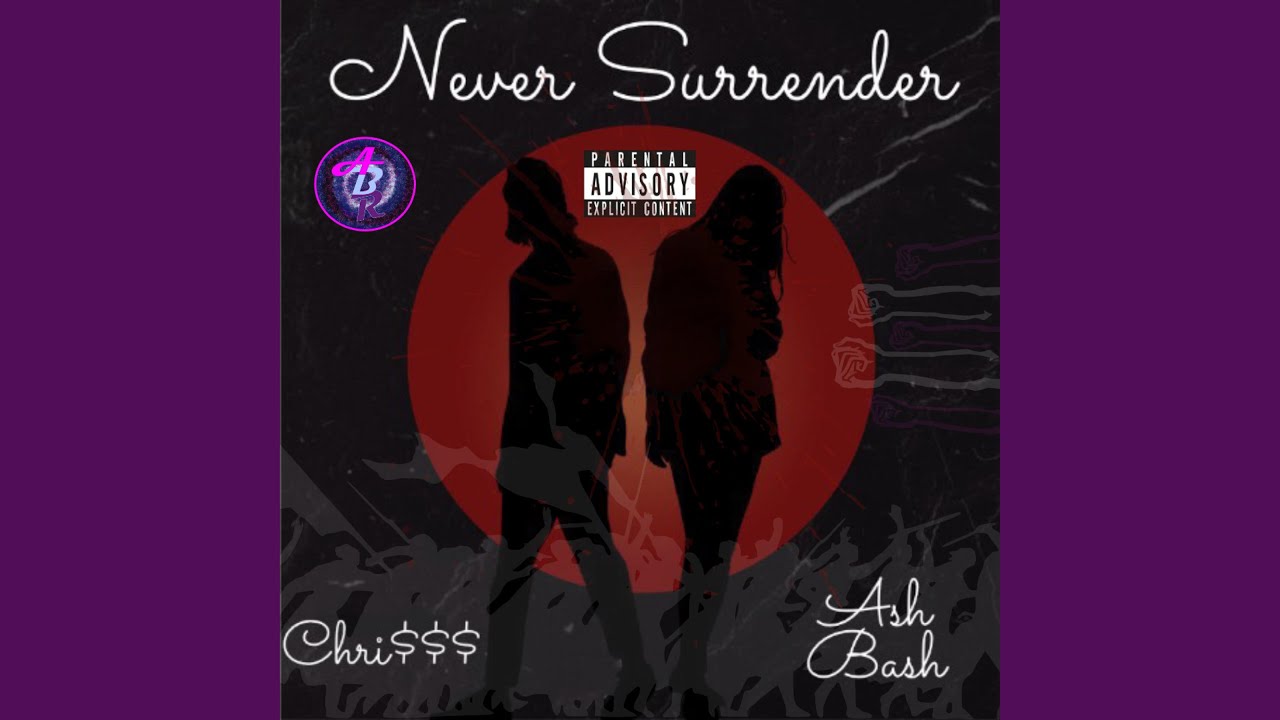Never Surrender (feat. Ash Bash) - YouTube
