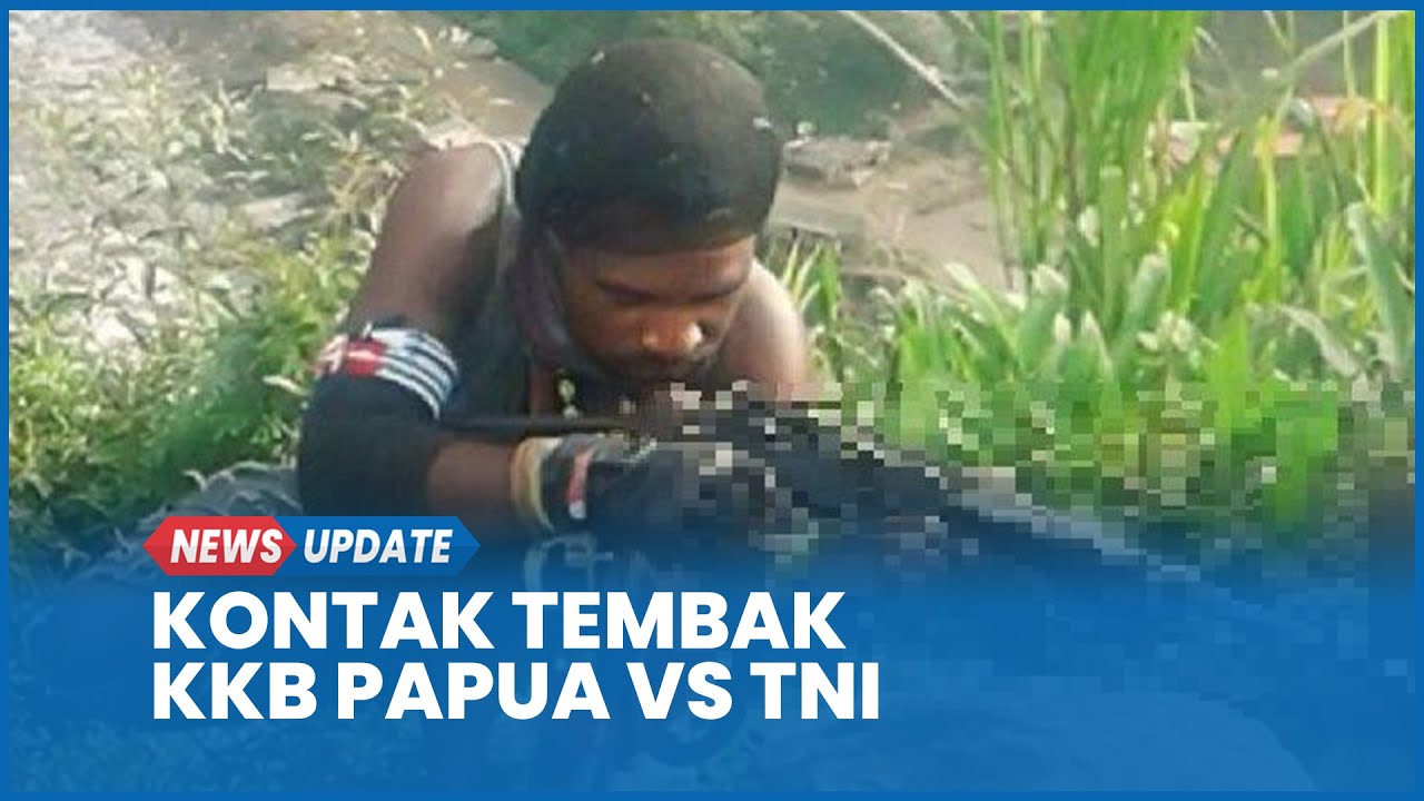 Kontak Tembak OPM KKB Papua Vs TNI Kembali Pecah di Puncak Papua - YouTube