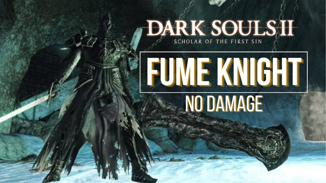 FUME KNIGHT - DARK SOULS 2 [ NO DAMAGE - FLAWLESS ] - YouTube