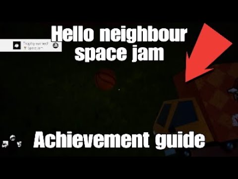 Hello neighbour space jam achievement guide - YouTube