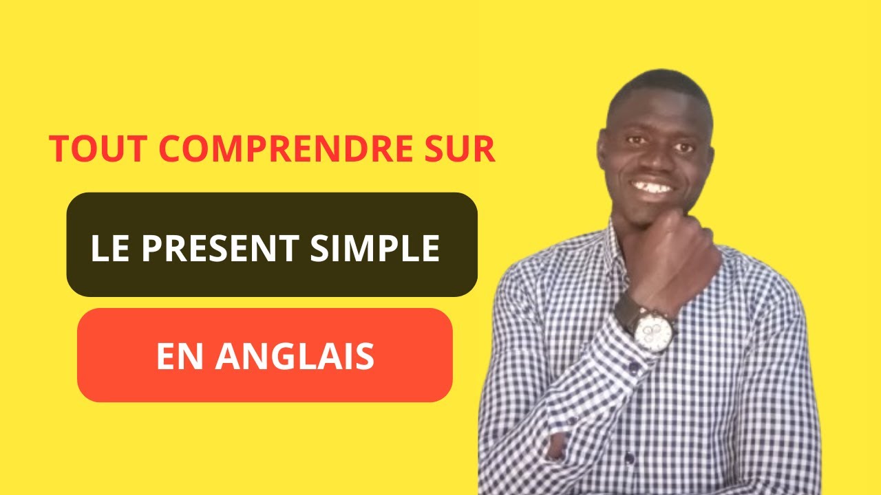 Comment Conjuguer le Présent Simple en Anglais ? Le Guide Ultime - YouTube