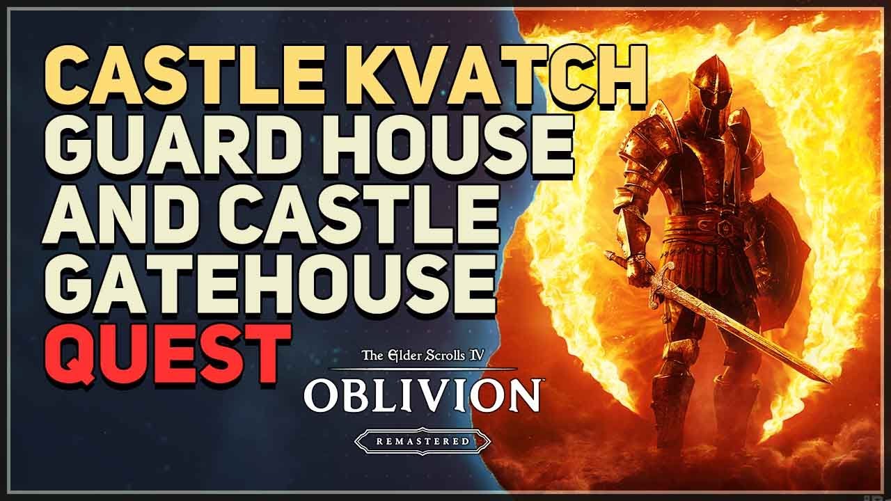 Castle Kvatch Guard House and Castle Gatehouse Quest The Elder Scrolls ...