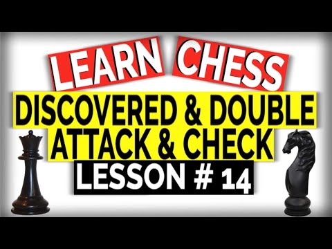 How to Play Chess : Discovered Attack, Discovered Check, Double Attack and Double Check Explained.