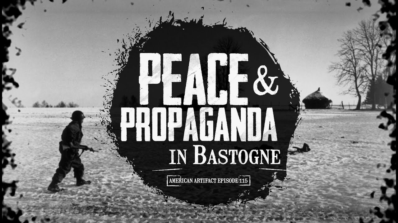 Peace & Propaganda in Bastogne | American Artifact Episode 115 - YouTube