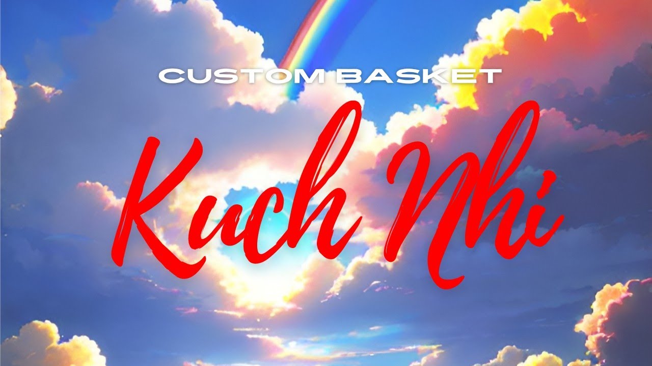 Kuch Nhi - Custom Basket | Official Hindi song | Prod. Justin Porter ...