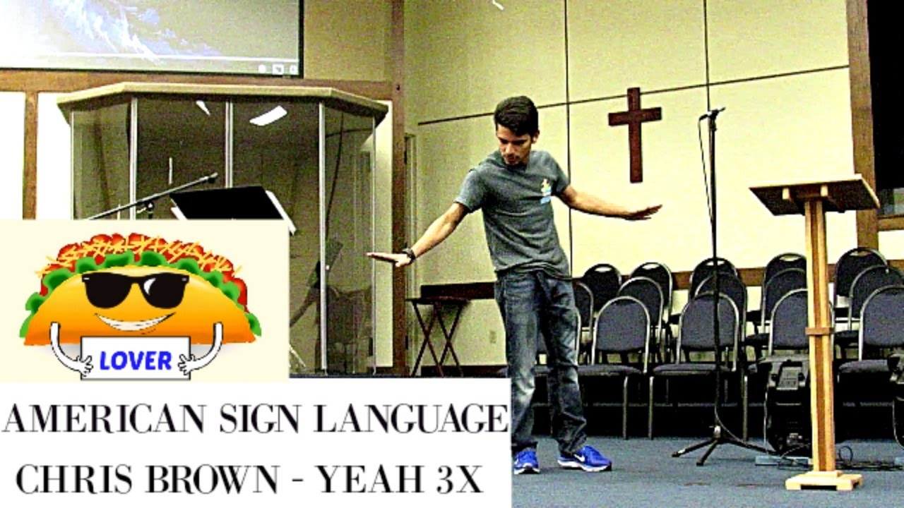 Chris Brown - Yeah 3X (American Sign Language) - YouTube