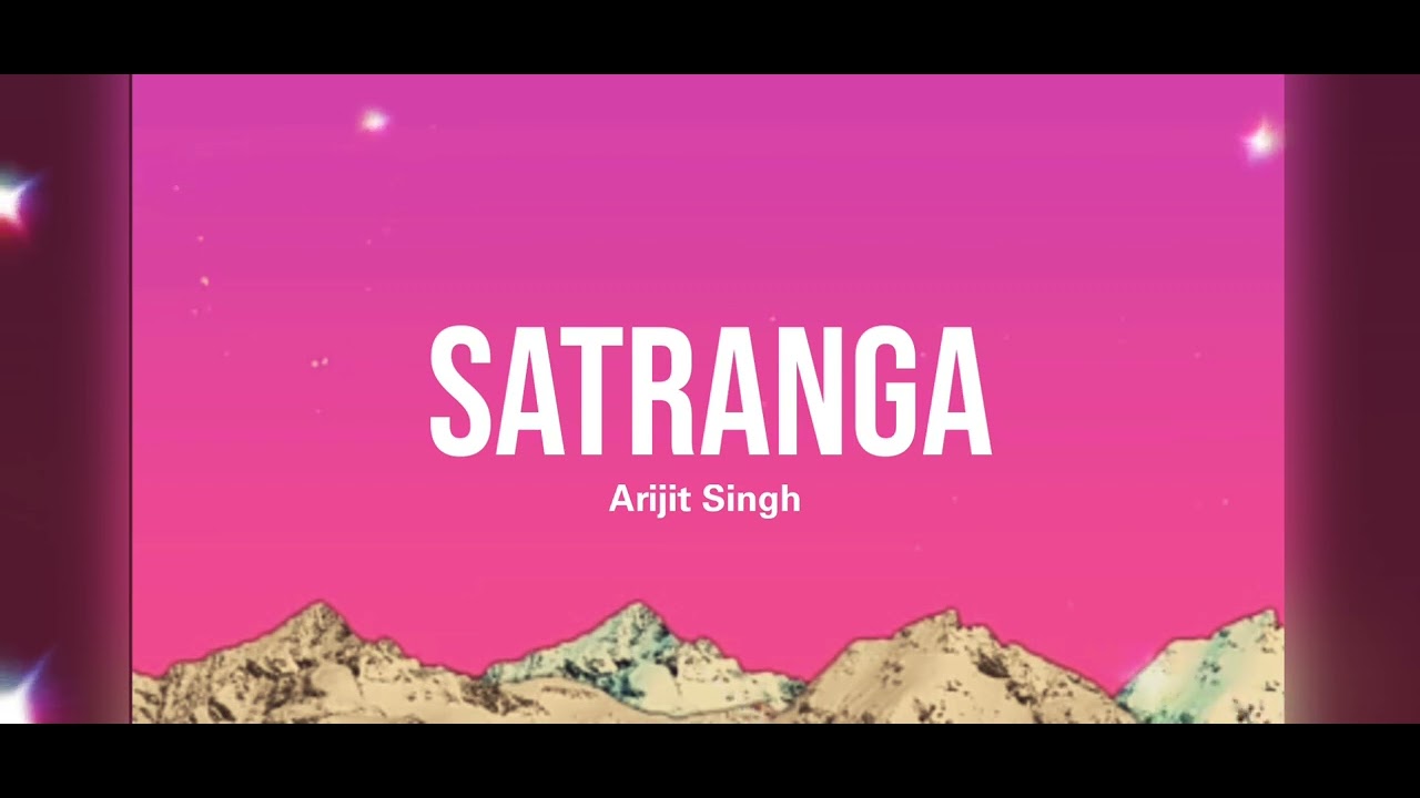 SATRANGA | Animal | Arijit Singh | Musical video | Ranbir Kapoor ...