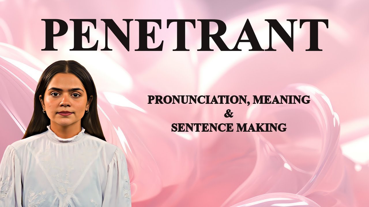 Penetrant - Meaning_&_Pronunciation_Word_World_Audio_Video_Dictionary ...