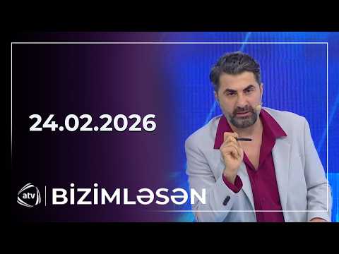 Bizimləsən / 24.02.2026