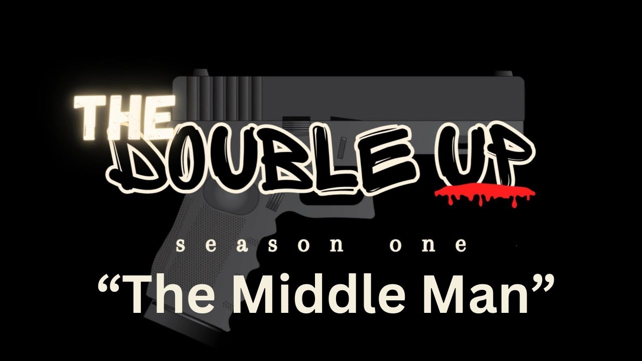 The Double Up Season 1 Episode 1 "The middle man" pilot - YouTube