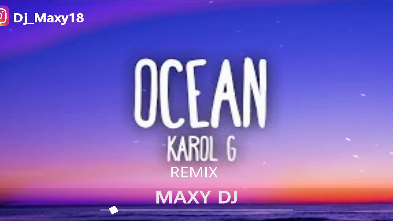 Ocean - Karol G. [REMIX FIESTERO] 🔥MAXY DJ🔥 - YouTube