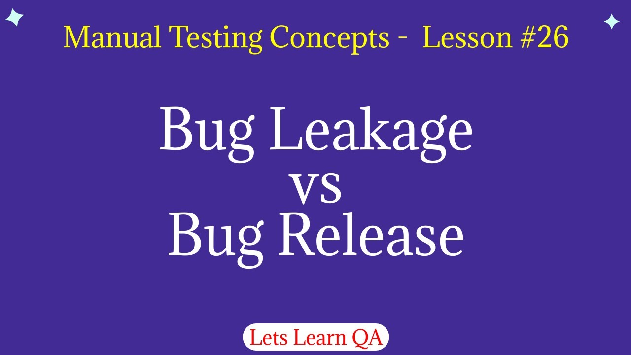 Lesson 26 - Manual Testing Concepts - Bug Leakage vs Bug Release - YouTube