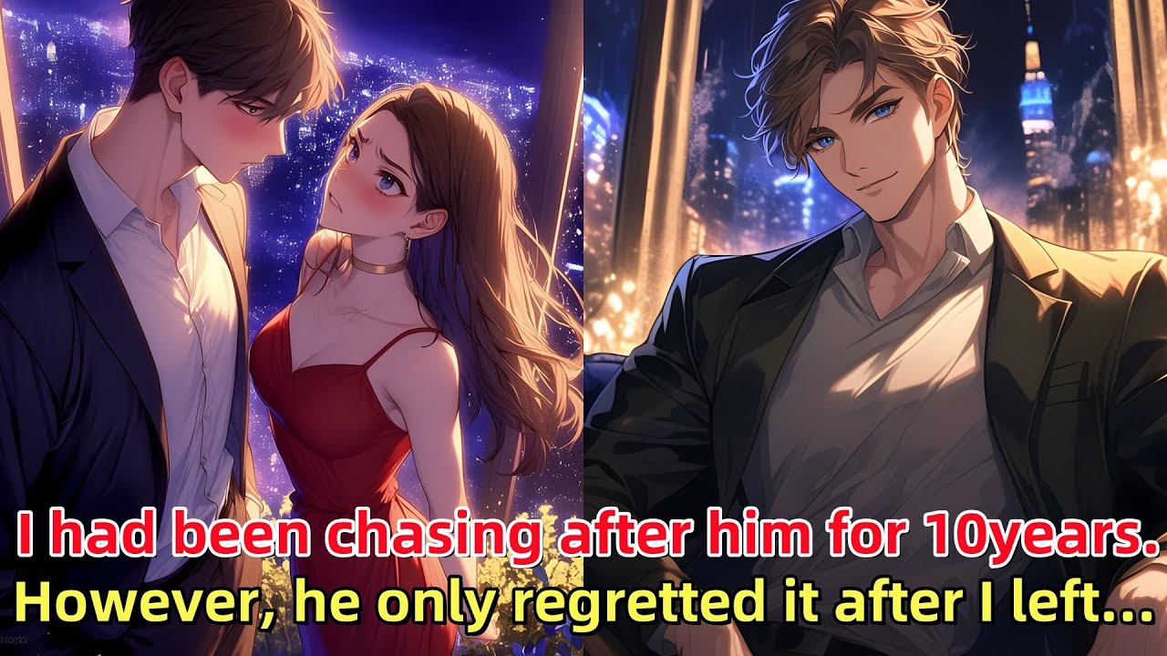 I had been chasing after him for ten years. However, he only regretted ...