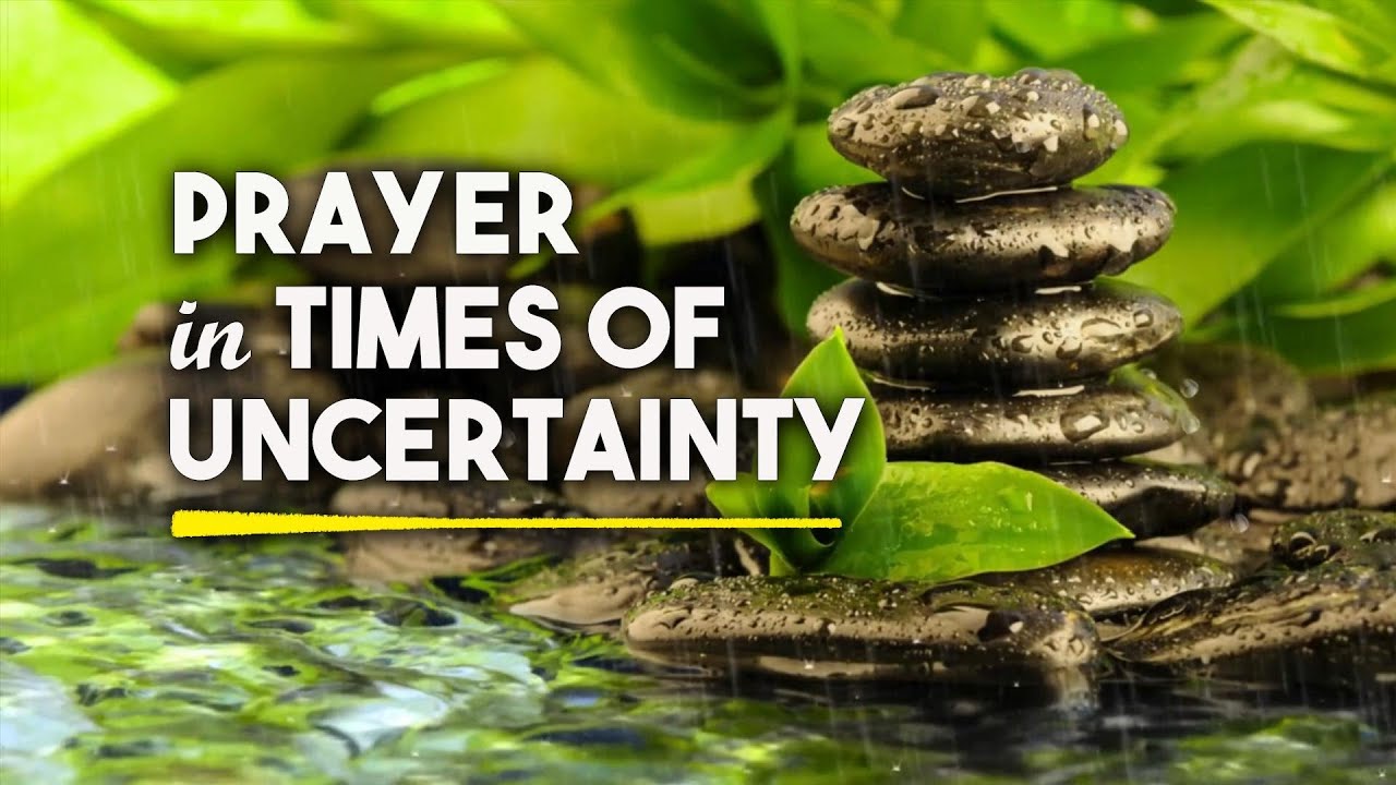 A Prayer in Times of Uncertainty 🙏 ️#god #jesus #bible #faith - YouTube