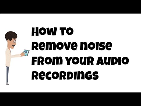 How to remove noise and mouse-click sounds from your audio recordings ...