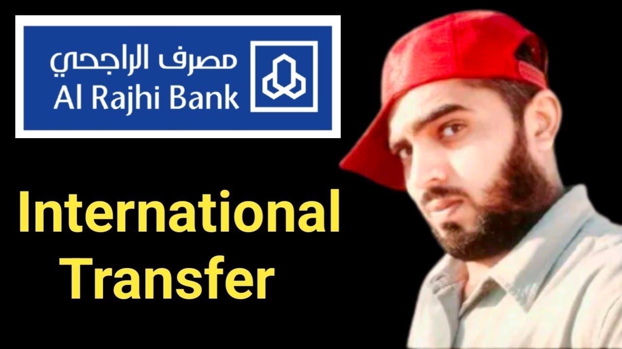 Al Rajhi Bank International Transfer | How To Transfer Money From Al ...